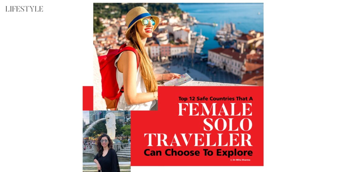 Top 12 Safe Countries That A Female Solo Traveller Can Choose To ...